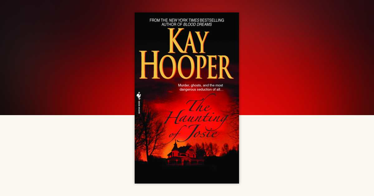 The Haunting of Josie by Kay Hooper: 9780553590470 | PenguinRandomHouse ...