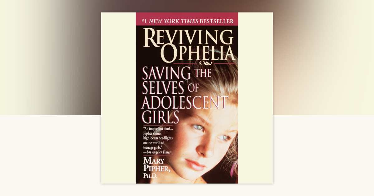 Reviving Ophelia by Mary Pipher, PhD: 9780553754254 ...