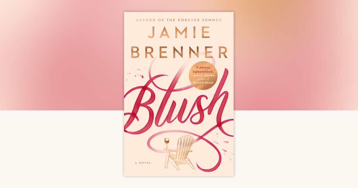 Blush by Jamie Brenner: 9780593087817 | PenguinRandomHouse.com: Books