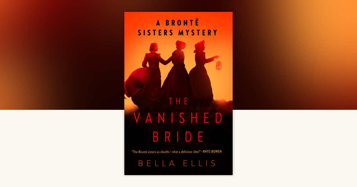 The Vanished Bride by Bella Ellis: 9780593099148 | PenguinRandomHouse ...