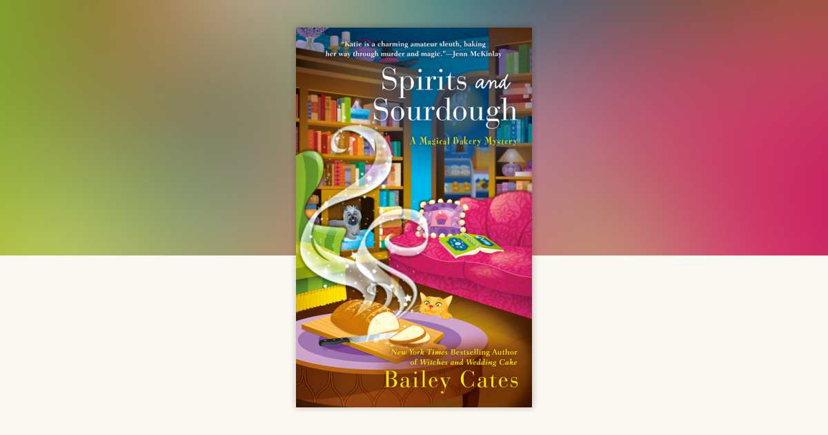 Spirits and Sourdough by Bailey Cates: 9780593099247 ...