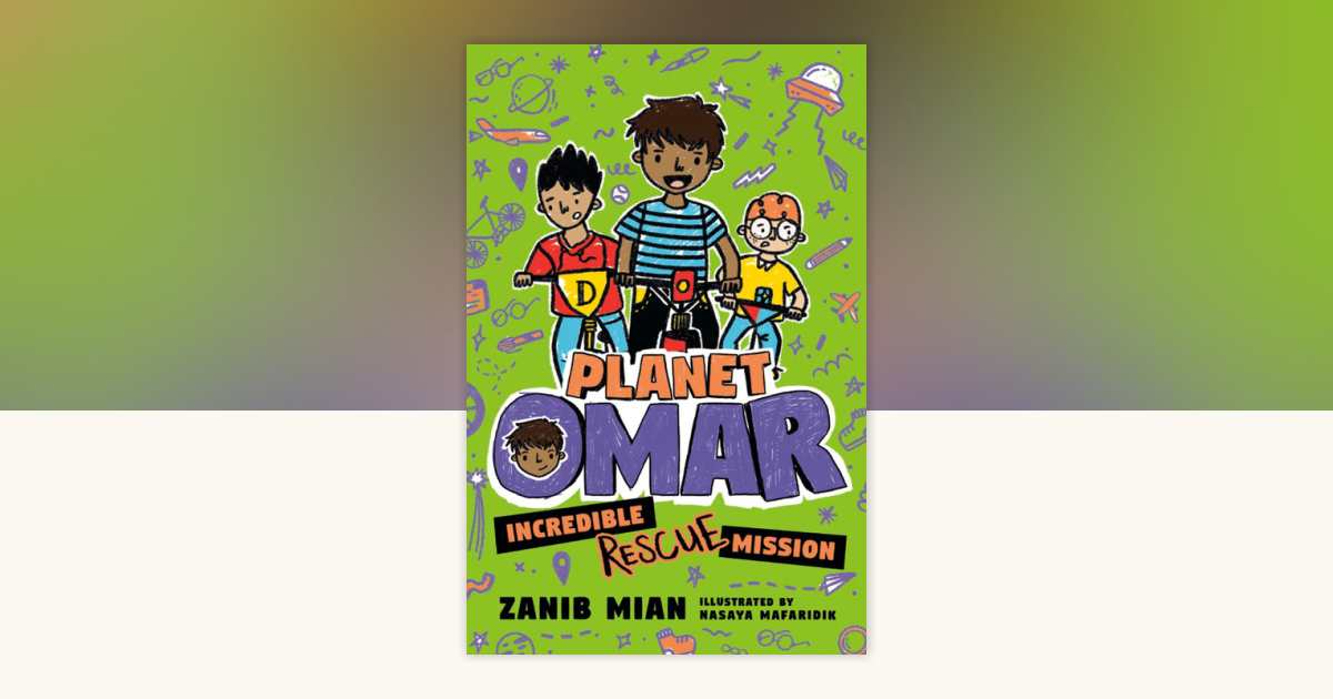 Planet Omar: Incredible Rescue Mission by Zanib Mian: 9780593109298 ...