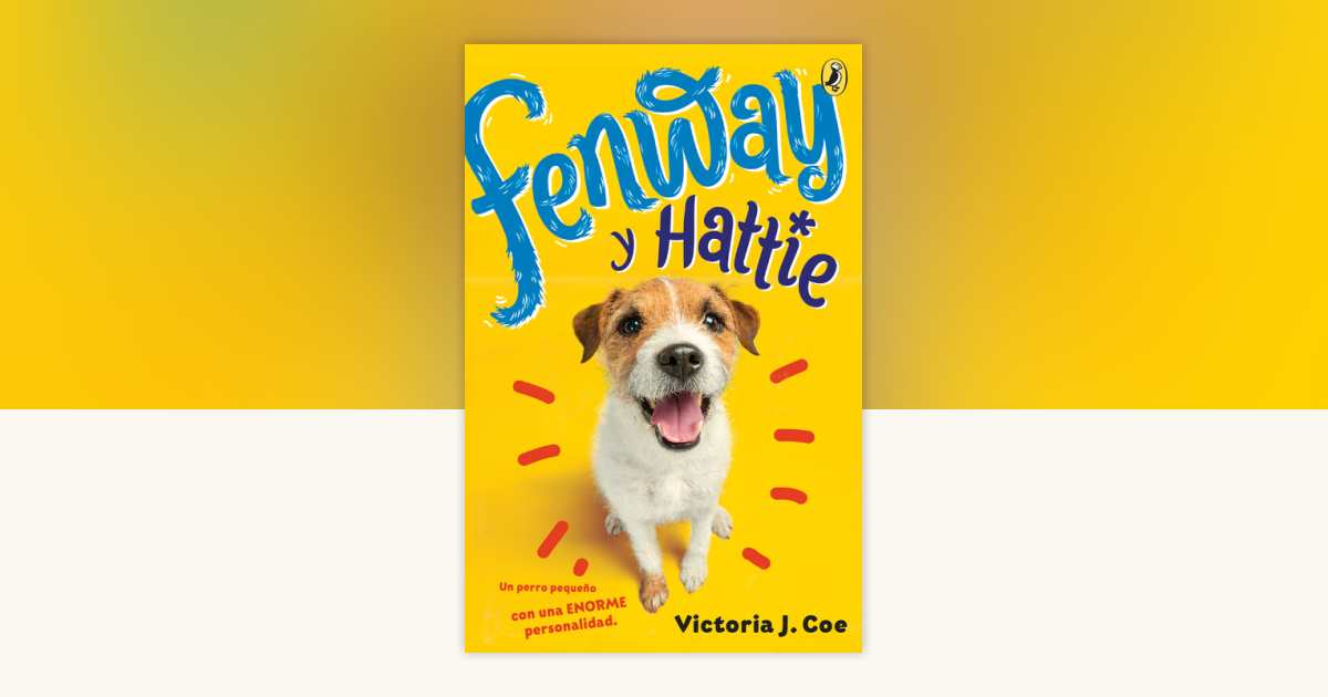 Fenway y Hattie by Victoria J. Coe: 9780593110058 | PenguinRandomHouse ...