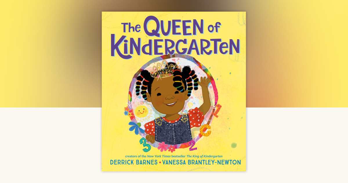 The Queen of Kindergarten by Derrick Barnes: 9780593111420 ...
