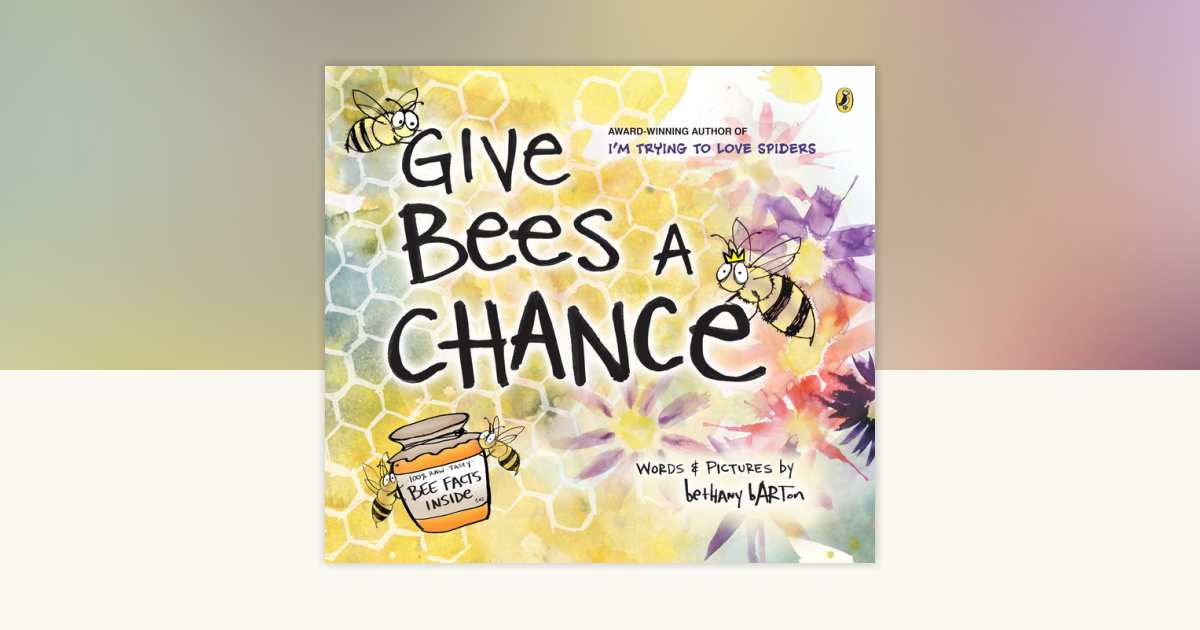Give Bees a Chance by Bethany Barton: 9780593113721 ...