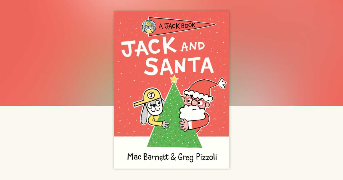 Jack and Santa by Mac Barnett: 9780593113981 | PenguinRandomHouse.com ...
