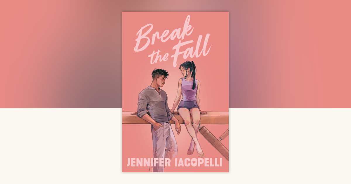Break the Fall by Jennifer Iacopelli: 9780593114193 ...