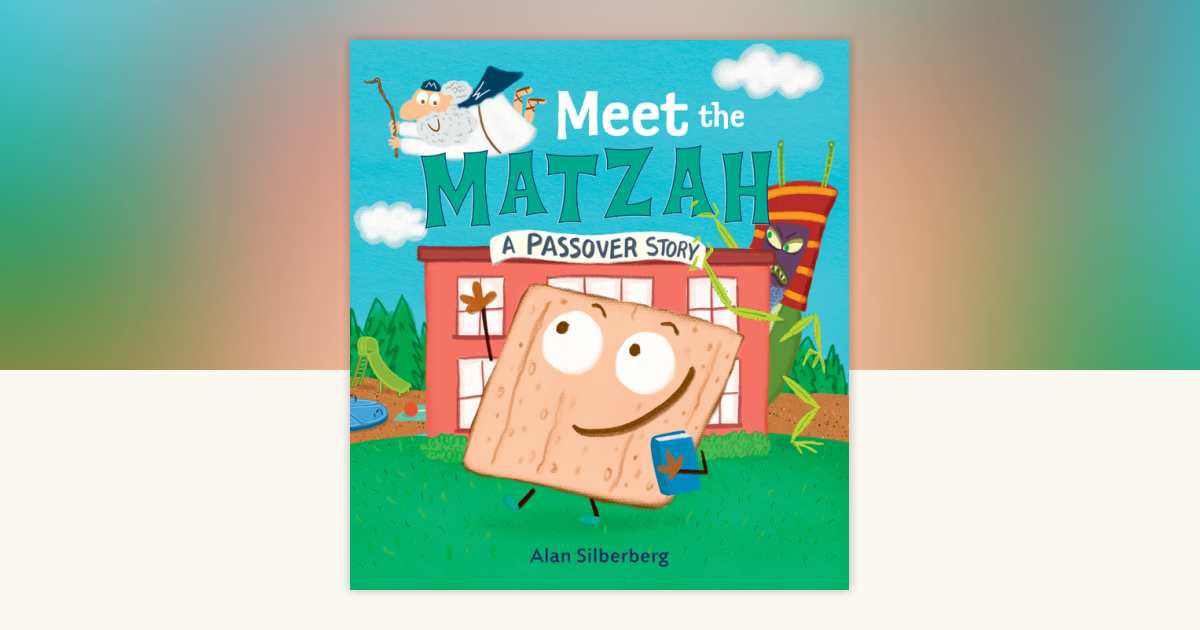 Meet the Matzah by Alan Silberberg: 9780593118139 | PenguinRandomHouse ...