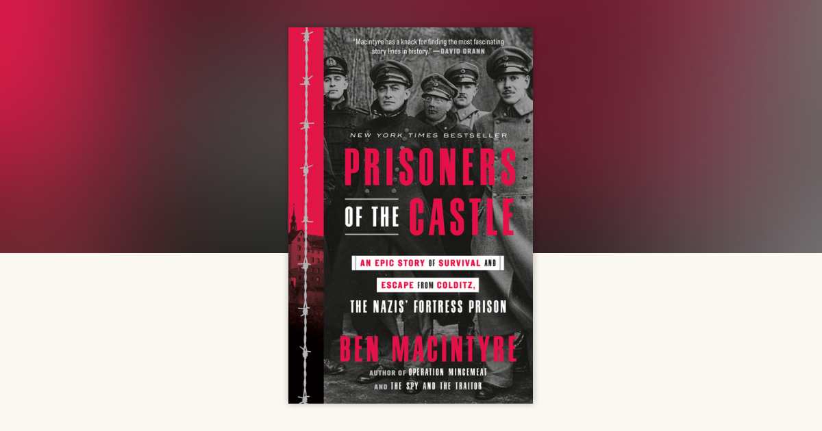 Prisoners of the Castle by Ben Macintyre: 9780593136355 ...