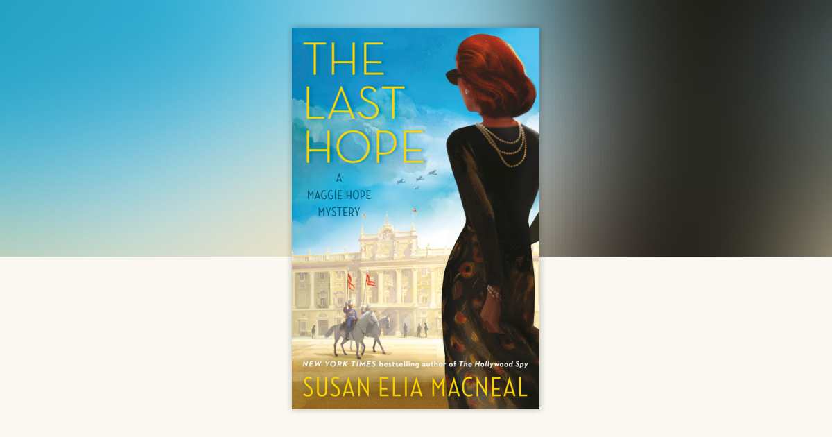 The Last Hope by Susan Elia MacNeal: 9780593157008 | PenguinRandomHouse ...