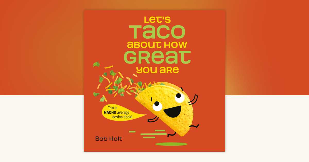 Let's Taco About How Great You Are by Bob Holt: 9780593182031 ...