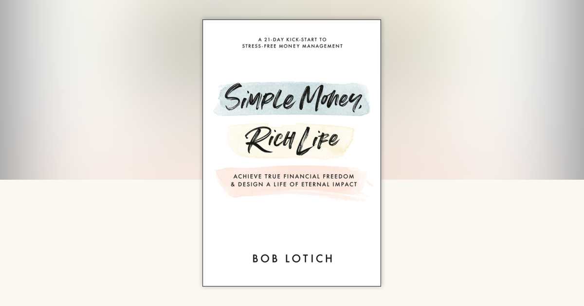 Simple Money, Rich Life by Bob Lotich: 9780593193655 ...