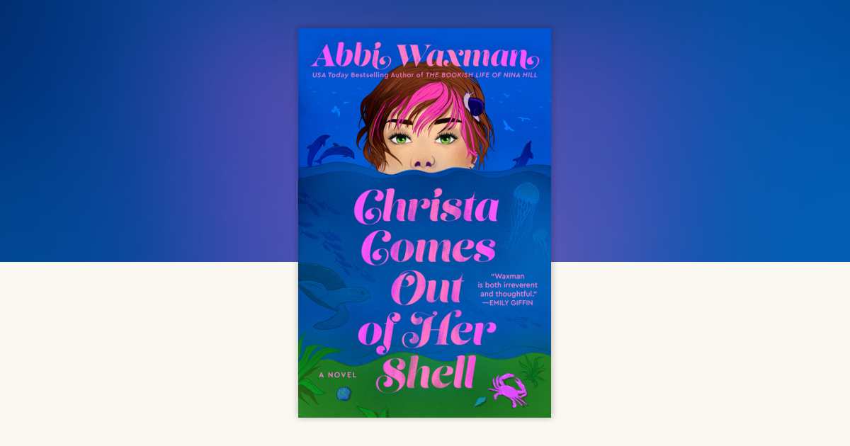 Christa Comes Out of Her Shell by Abbi Waxman: 9780593198780 ...