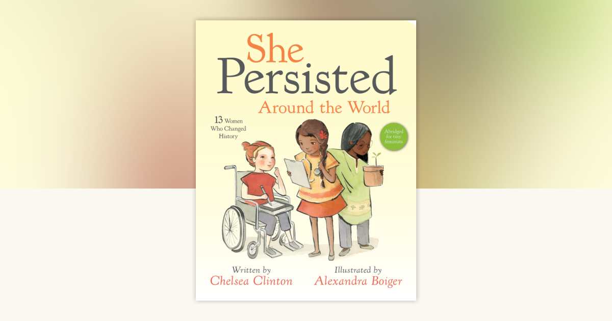 She Persisted Around the World by Chelsea Clinton: 9780593204146 ...
