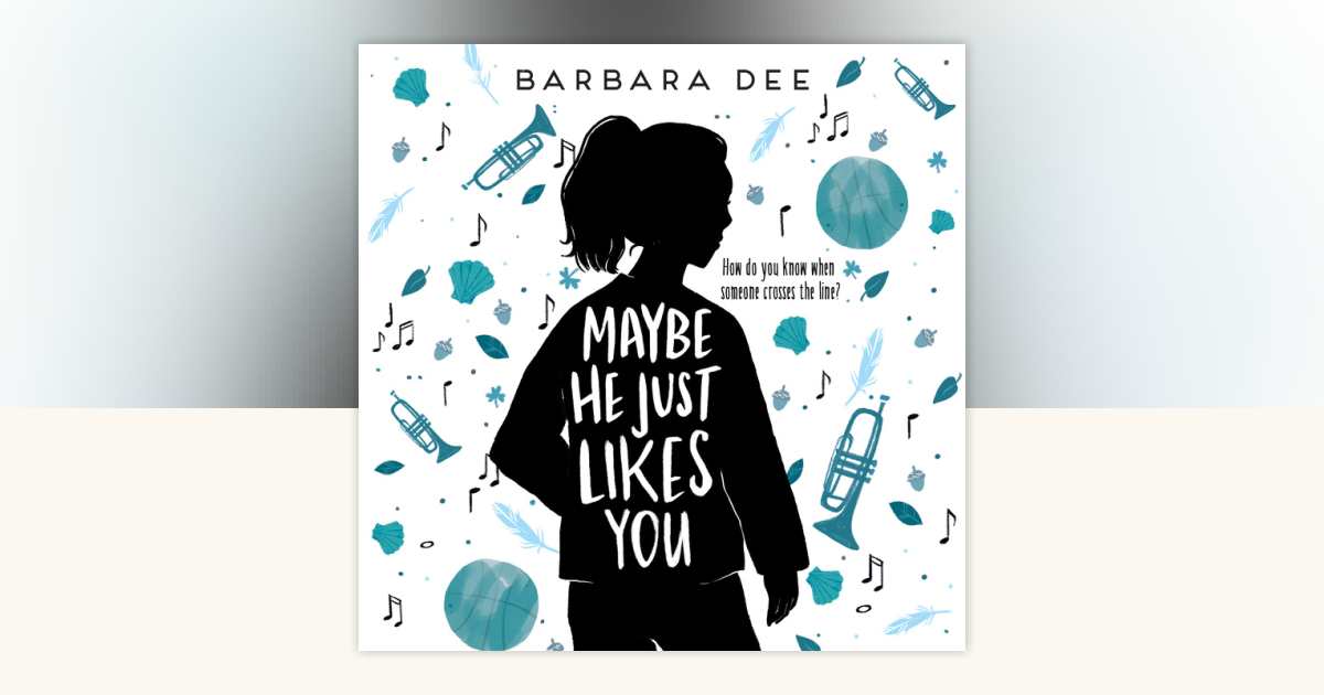 Maybe He Just Likes You by Barbara Dee: 9780593214008 ...