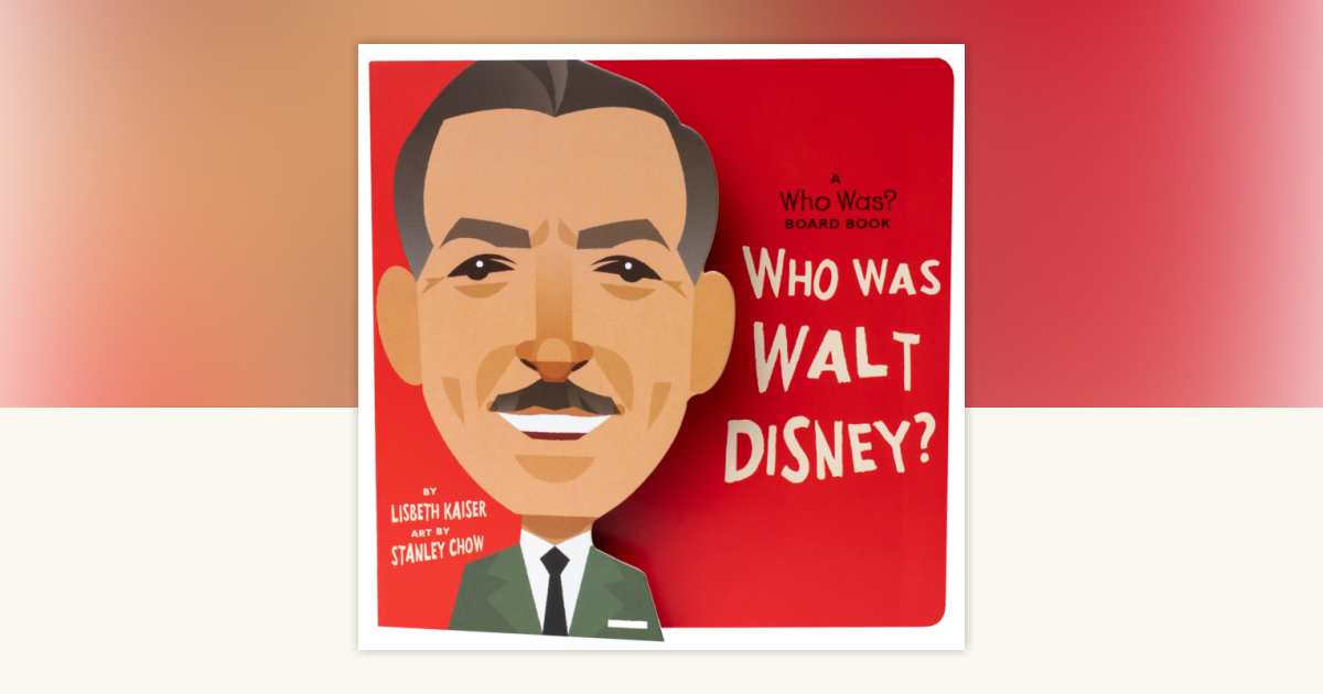 Who Was Walt Disney?: A Who Was? Board Book by Lisbeth Kaiser, Who HQ ...