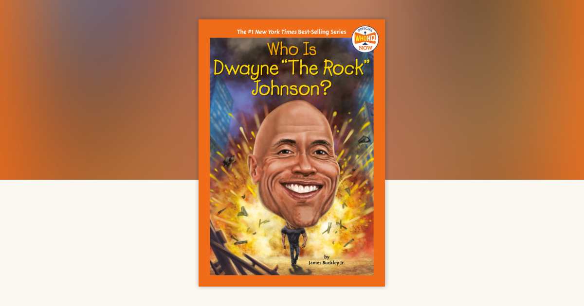 Who Is Dwayne "The Rock" Johnson? by James Buckley, Jr., Who HQ ...