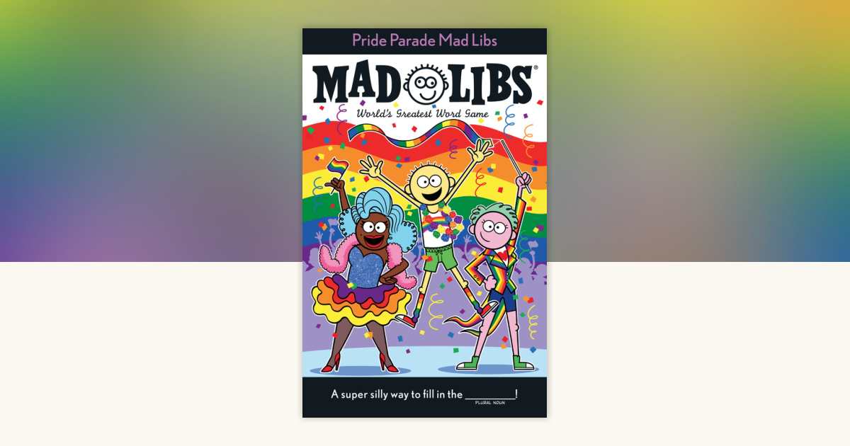 Pride Parade Mad Libs by Brandon T. Snider, Mad Libs: 9780593226780 ...