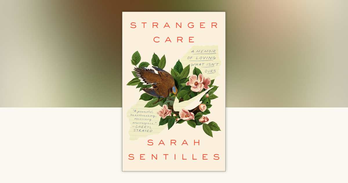 Stranger Care by Sarah Sentilles: 9780593230046 | PenguinRandomHouse ...