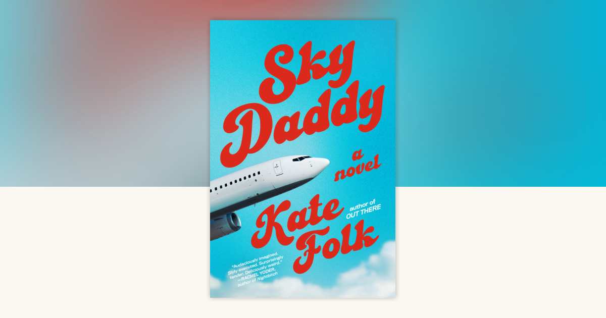 Sky Daddy by Kate Folk: 9780593231494 | PenguinRandomHouse.com: Books