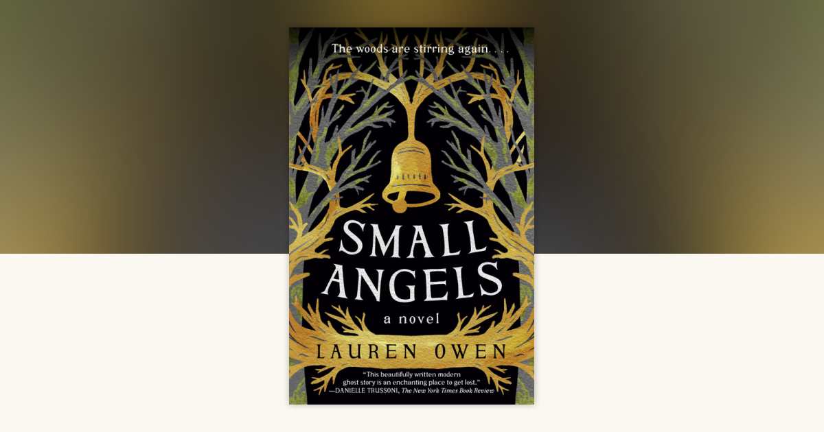 Small Angels by Lauren Owen: 9780593242223 | PenguinRandomHouse.com: Books