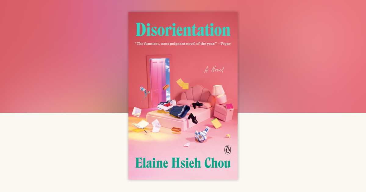 Disorientation by Elaine Hsieh Chou: 9780593298374 | PenguinRandomHouse ...