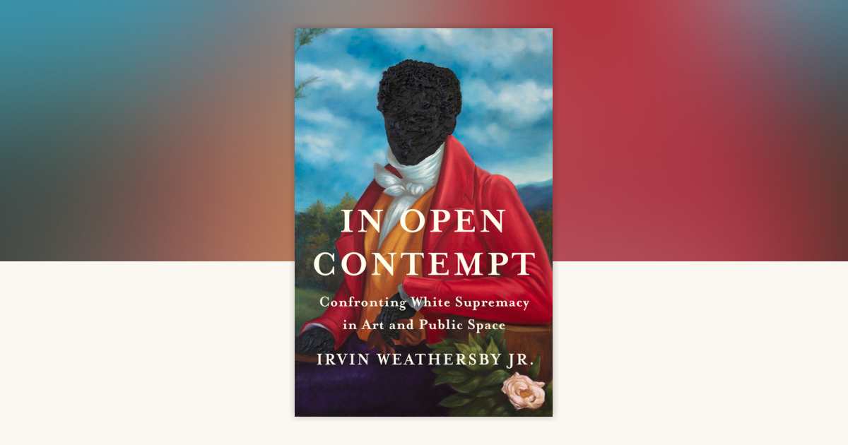In Open Contempt by Irvin Weathersby Jr.: 9780593299159 ...