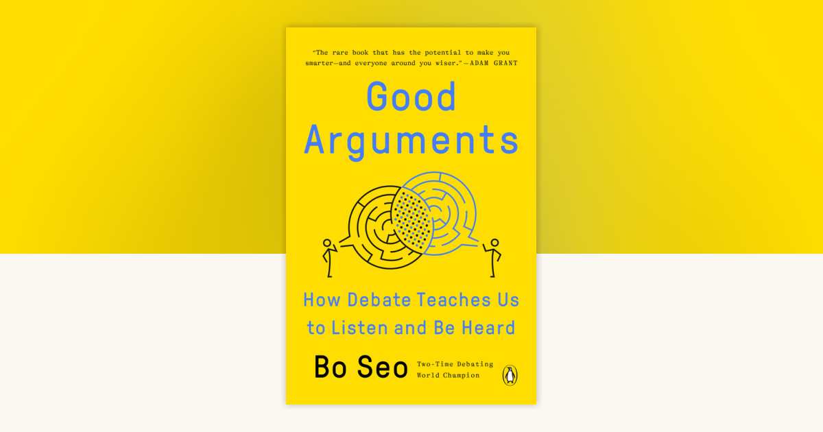 Good Arguments by Bo Seo: 9780593299531 | PenguinRandomHouse.com: Books