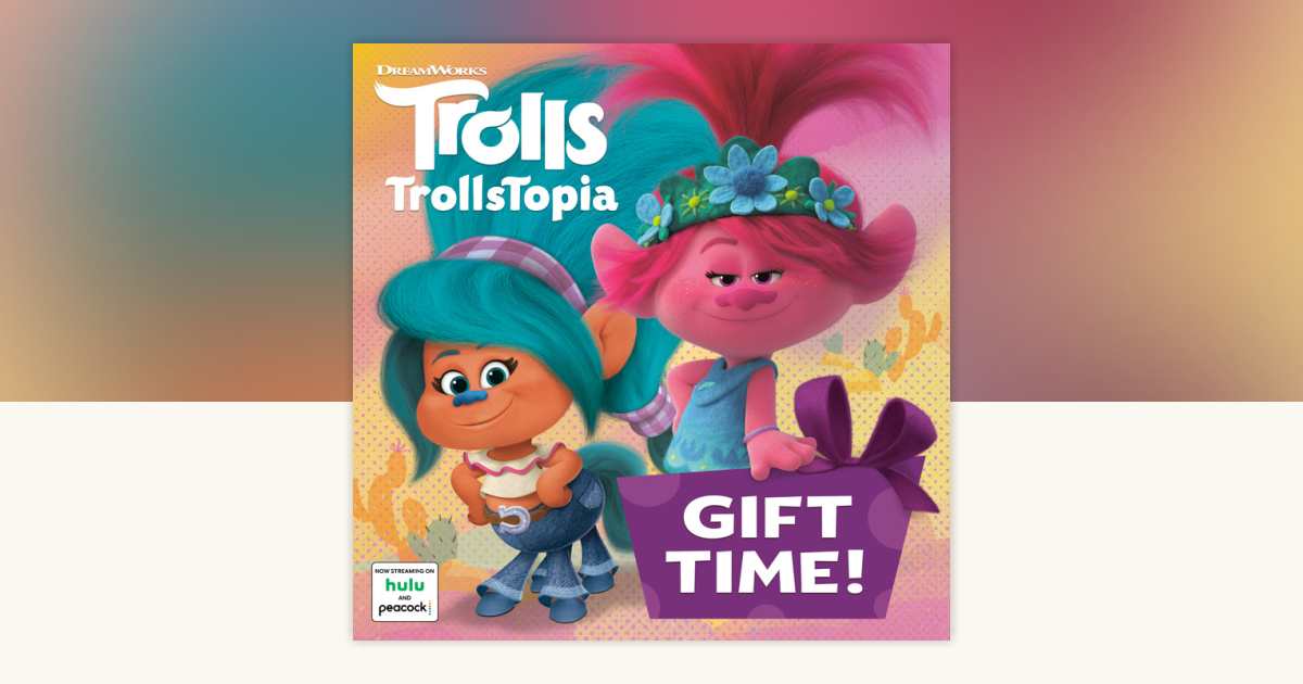 Gift Time! (DreamWorks TrollsTopia) by Random House: 9780593304594 ...