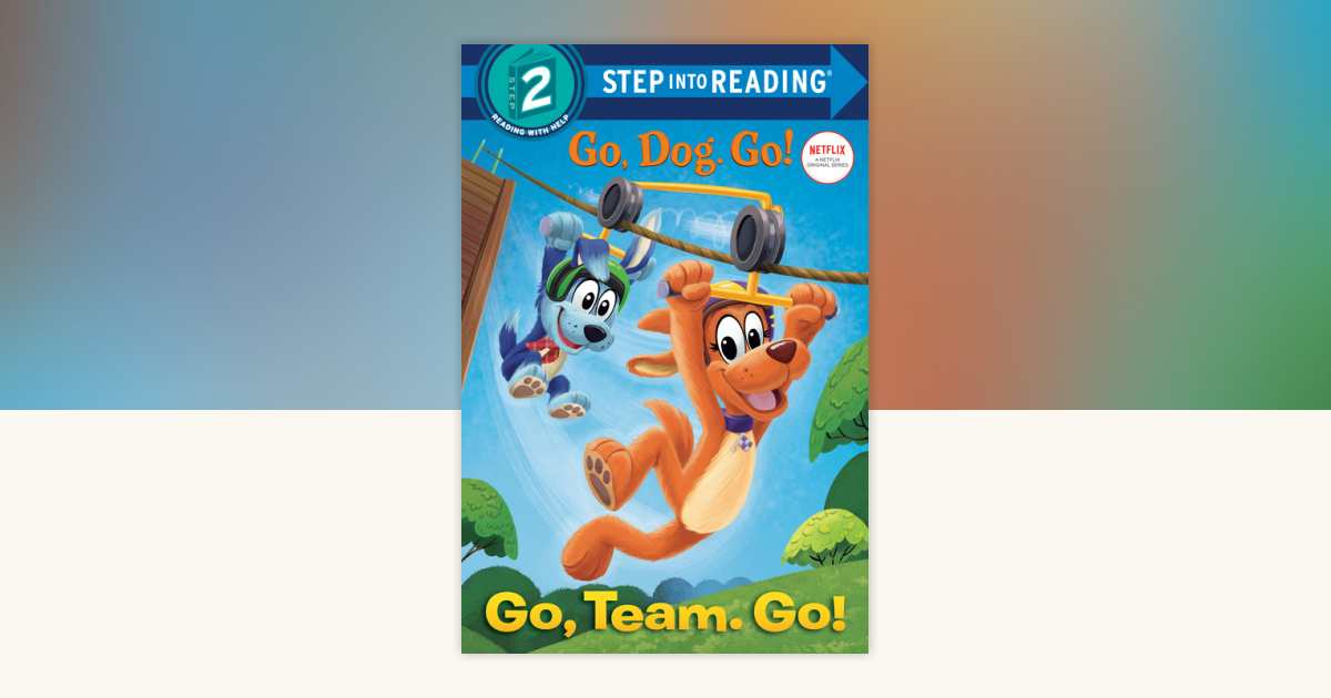 Go, Team. Go! (Netflix: Go, Dog. Go!) by Tennant Redbank: 9780593305171 ...