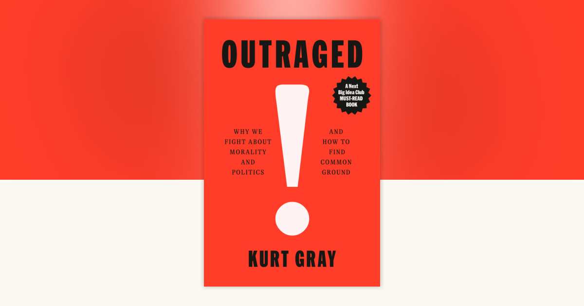 Outraged by Kurt Gray: 9780593317433 | PenguinRandomHouse.com: Books
