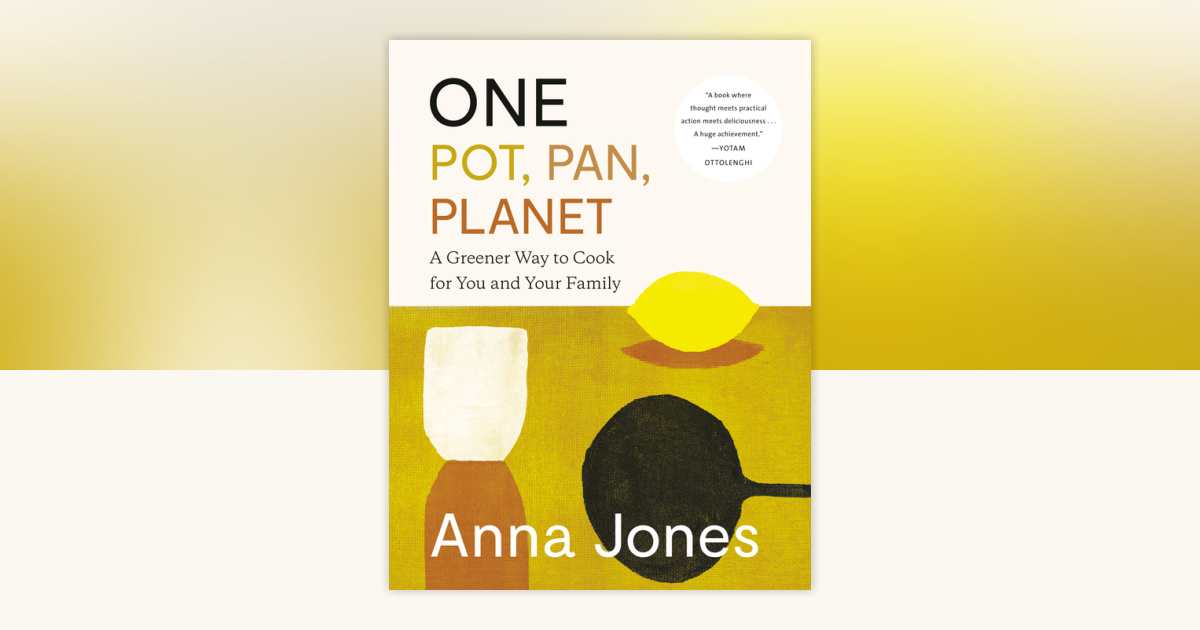 One: Pot, Pan, Planet by Anna Jones: 9780593320327 | PenguinRandomHouse ...