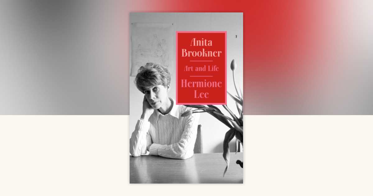 Anita Brookner by Hermione Lee: 9780593321508 | PenguinRandomHouse.com ...