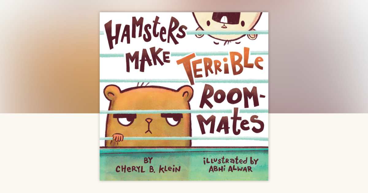 Hamsters Make Terrible Roommates by Cheryl Klein: 9780593324233 ...