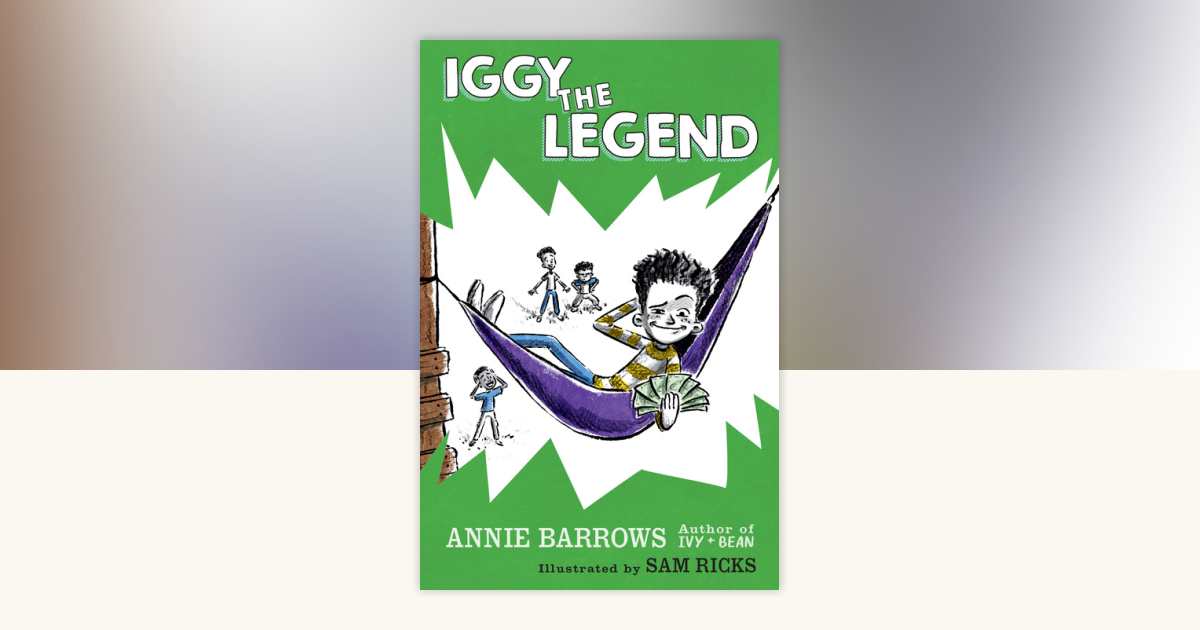 Iggy The Legend by Annie Barrows: 9780593325353 | PenguinRandomHouse ...