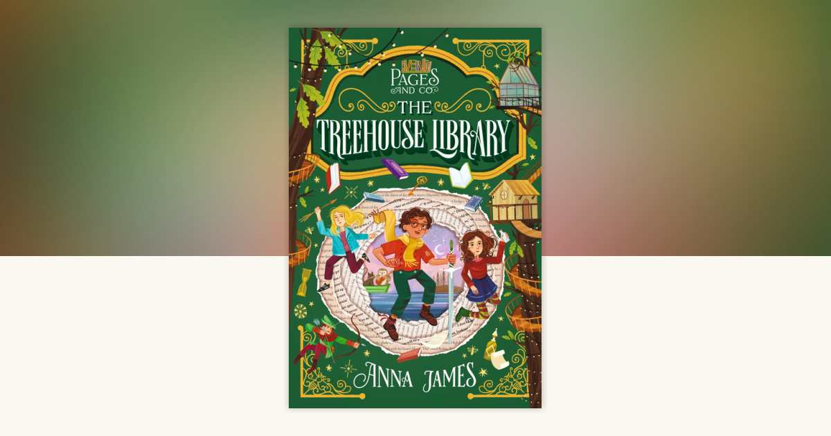Pages & Co.: The Treehouse Library by Anna James: 9780593327258 ...