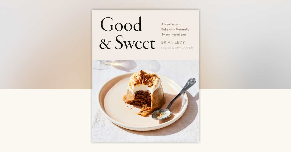 Good & Sweet by Brian Levy: 9780593330463 | PenguinRandomHouse.com: Books