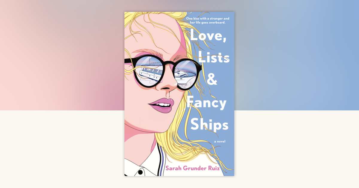 Love, Lists, and Fancy Ships by Sarah Grunder Ruiz: 9780593335420 ...