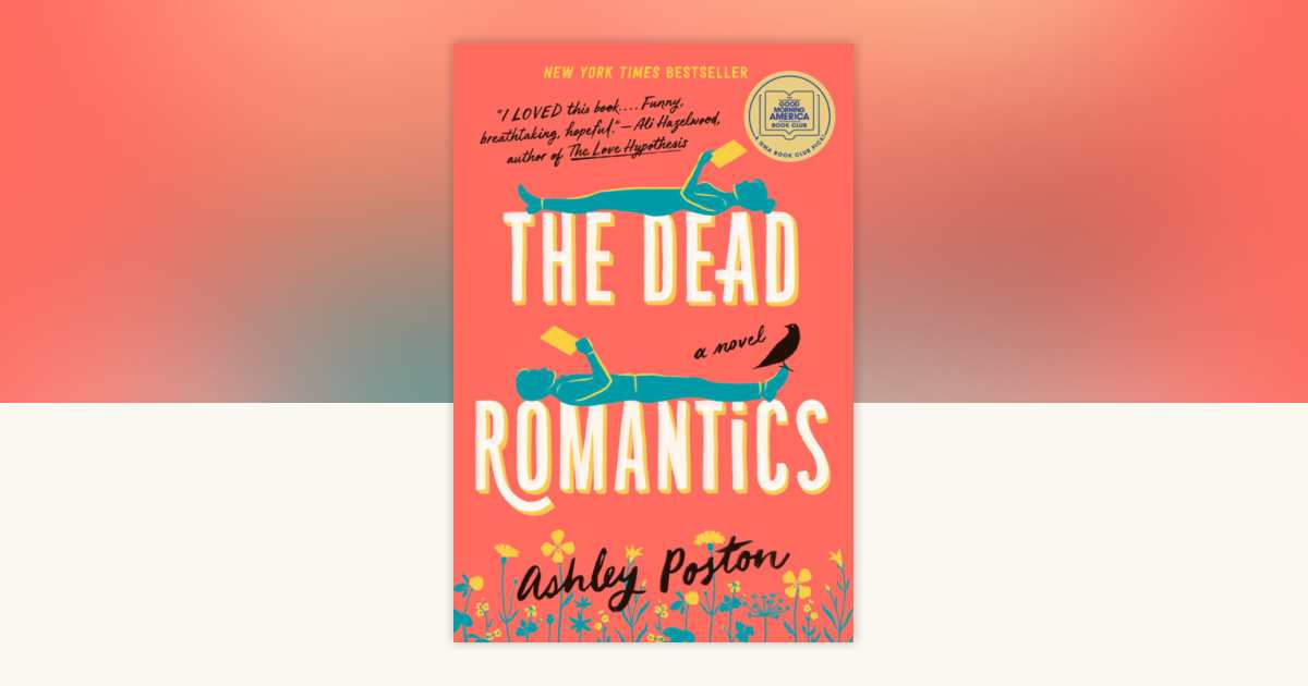 The Dead Romantics: A GMA Book Club Pick by Ashley Poston ...