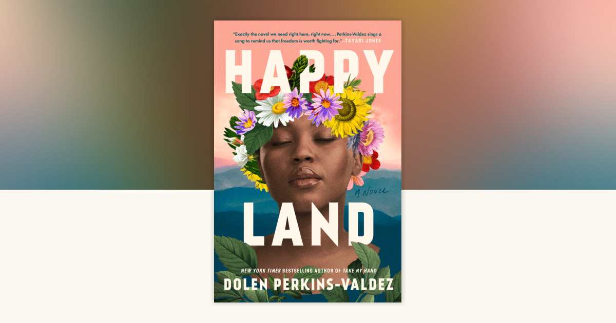 Happy Land by Dolen Perkins-Valdez: 9780593337721 | PenguinRandomHouse ...