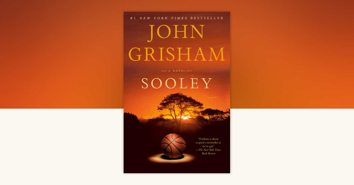 Sooley by John Grisham: 9780593359525 | PenguinRandomHouse.com: Books
