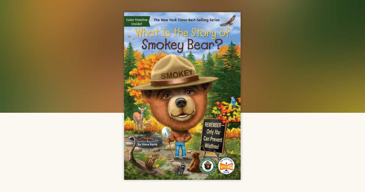 What Is the Story of Smokey Bear? by Steve Korté, Who HQ: 9780593385708 ...