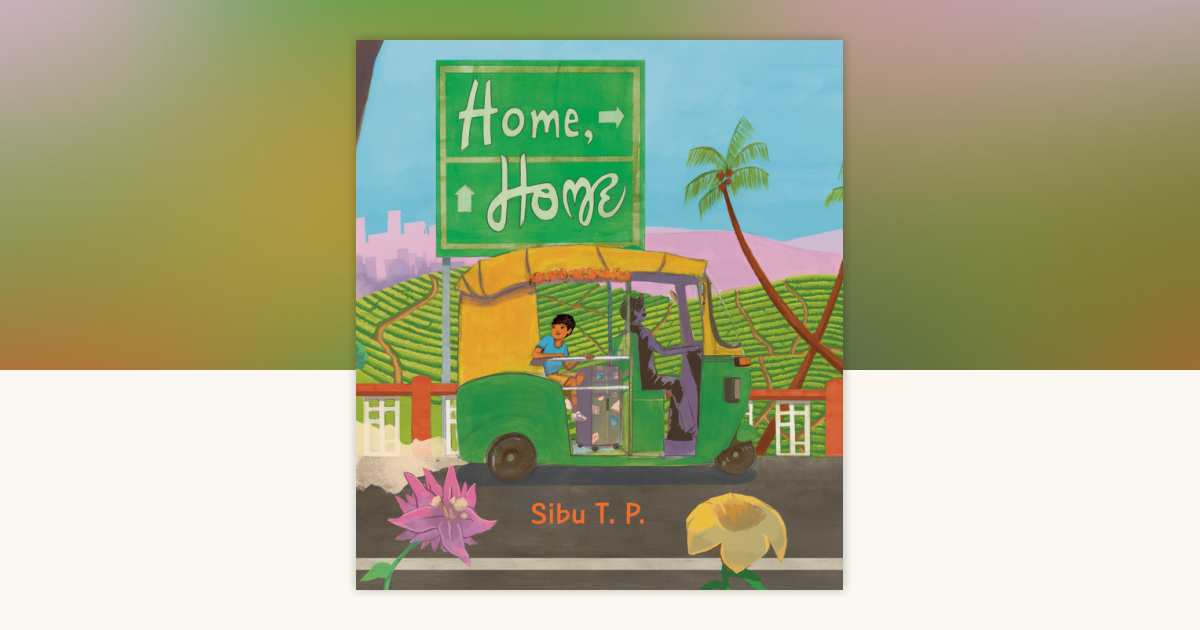Home, Home by Sibu T. P.: 9780593403730 | PenguinRandomHouse.com: Books