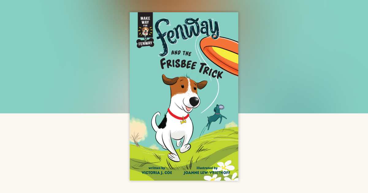 Fenway and the Frisbee Trick by Victoria J. Coe: 9780593406953 ...