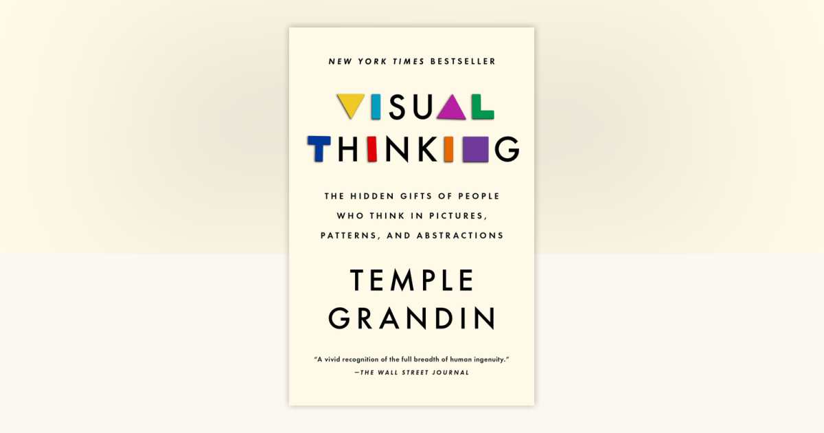 Visual Thinking by Temple Grandin, Ph.D.: 9780593418376 | PenguinRandomHouse.com: Books