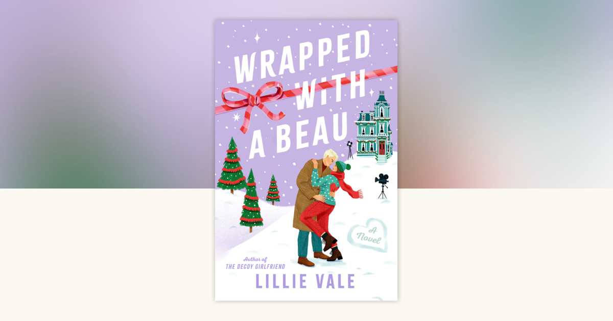 Wrapped with a Beau by Lillie Vale: 9780593422045 | PenguinRandomHouse ...