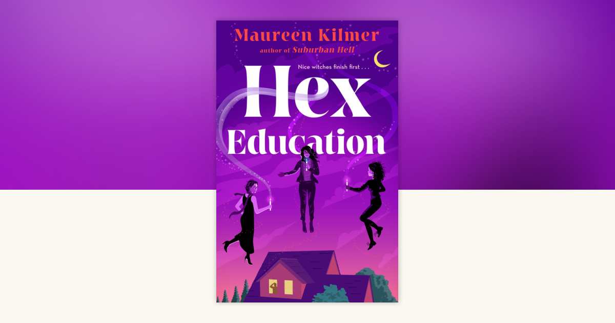 Hex Education by Maureen Kilmer: 9780593422397 | PenguinRandomHouse.com ...