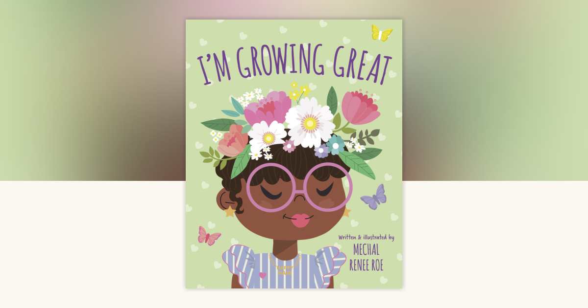 I'm Growing Great by Mechal Renee Roe: 9780593428900 ...