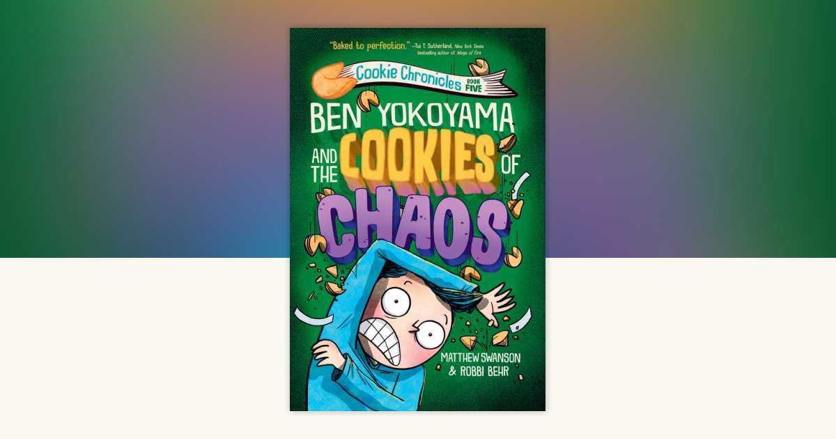 Ben Yokoyama and the Cookies of Chaos by Matthew Swanson: 9780593433034 ...