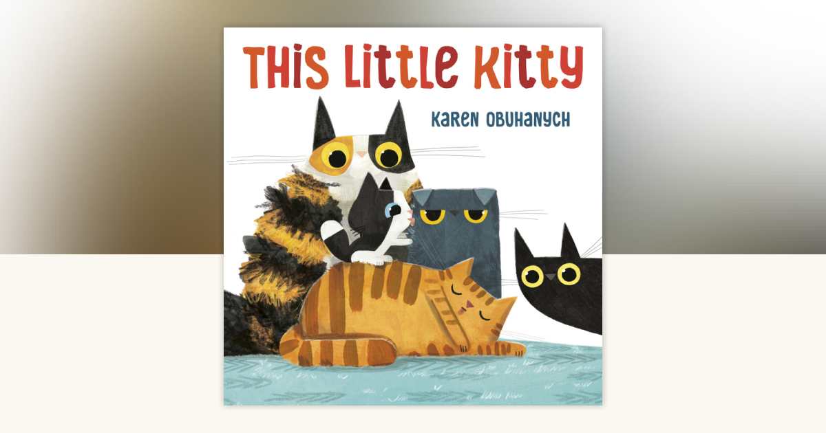 This Little Kitty by Karen Obuhanych: 9780593435144 ...